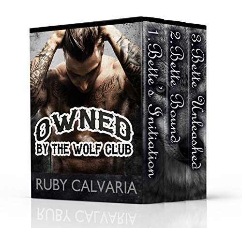 Owned By The Wolf Club - Box Set Trilogy by Ruby Calvaria | Goodreads