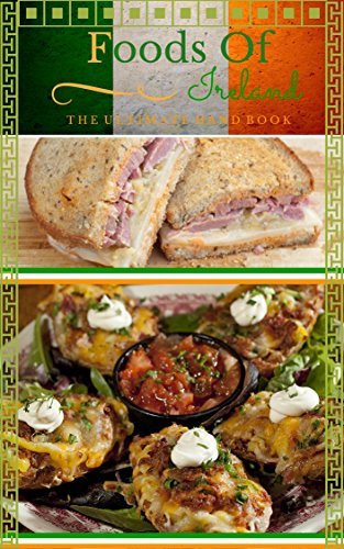 Foods of Ireland: The Ultimate Handbook For The Best Irish Food! by ...