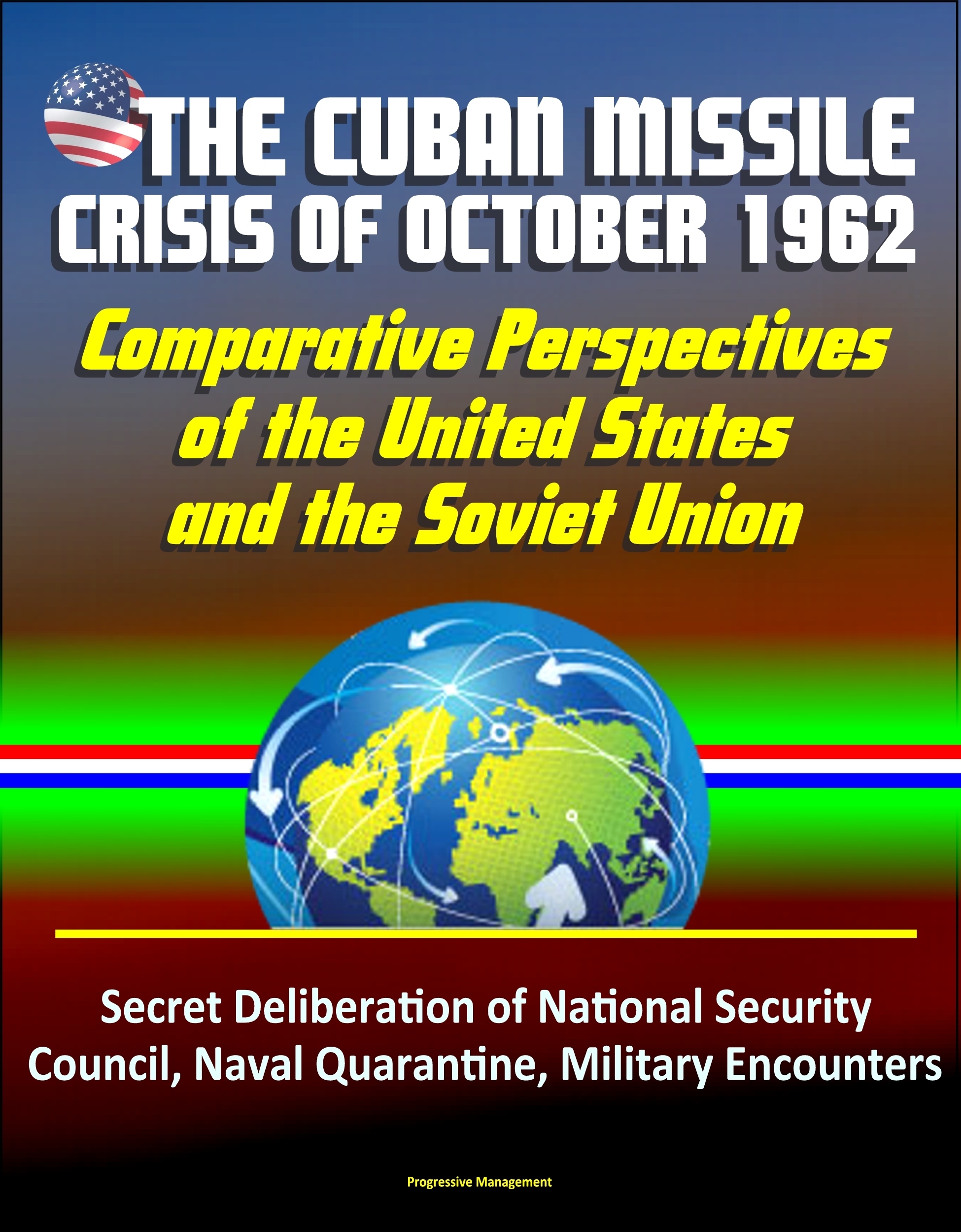 The Cuban Missile Crisis of October 1962: Comparative Perspectives of ...