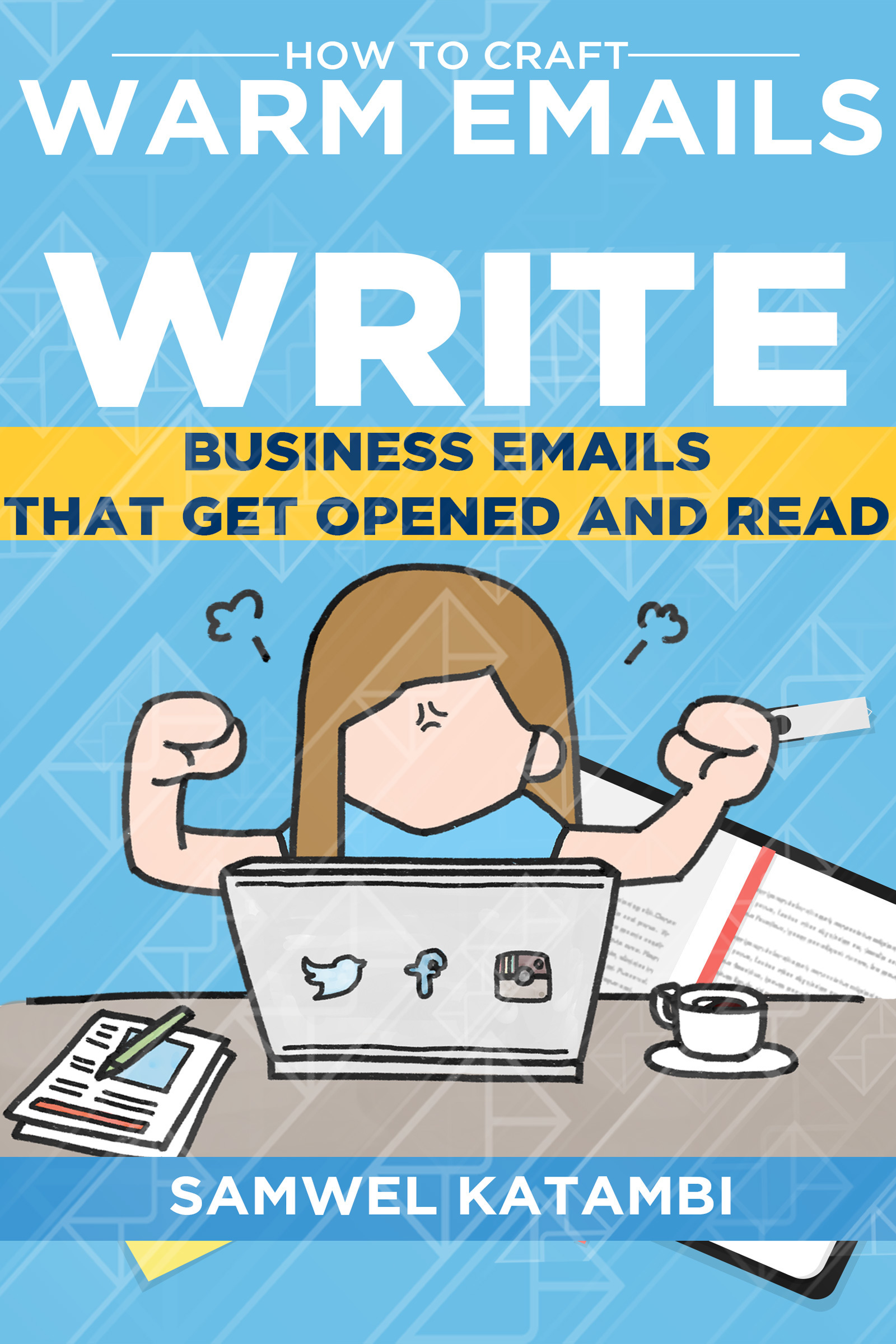 How to Craft Warm Emails: Write Business Emails that get Opened and ...