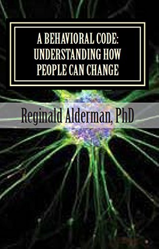 A BEHAVIORAL CODE: Understanding How People Can Change by Reginald T ...