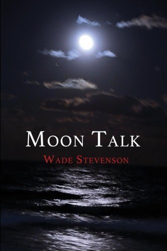 Moon Talk by Wade Stevenson | Goodreads