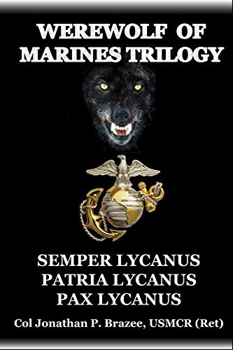 The Werewolf of Marines Trilogy (1-3) by Jonathan P. Brazee | Goodreads