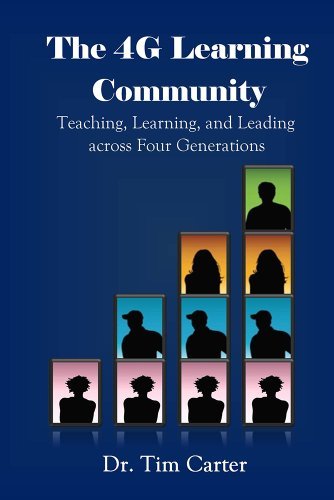 The 4G Learning Community: Teaching, Learning, and Leading across Four ...