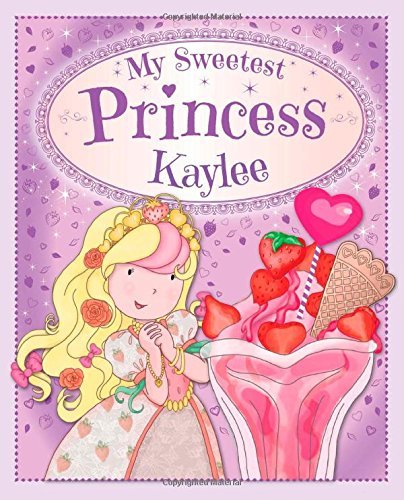 My Sweetest Princess Kaylee by Emma Foster | Goodreads
