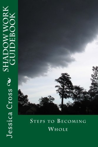 Shadow Work Guidebook: Steps to Becoming Whole by Jessica Cross | Goodreads