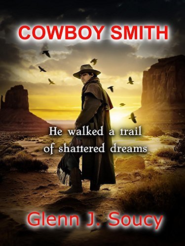 Cowboy Smith by Glenn J. Soucy | Goodreads