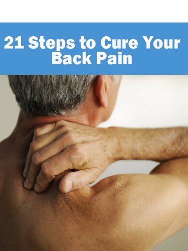 Curing Back Pain: 21 Steps to Keep Your Back Pain Free by John Smith ...