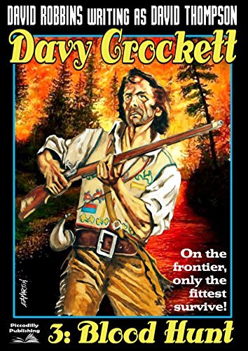 Davy Crockett 3: Blood Hunt by David Robbins | Goodreads