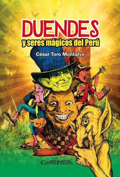 Duendes y seres mágicos del Perú by César Toro Montalvo | Goodreads