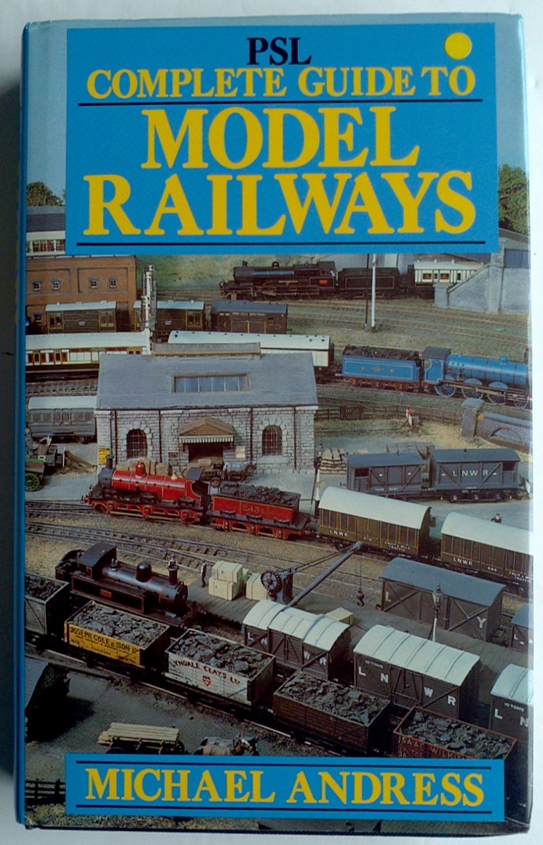 PSL Complete Guide to Model Railways by Michael Andress | Goodreads
