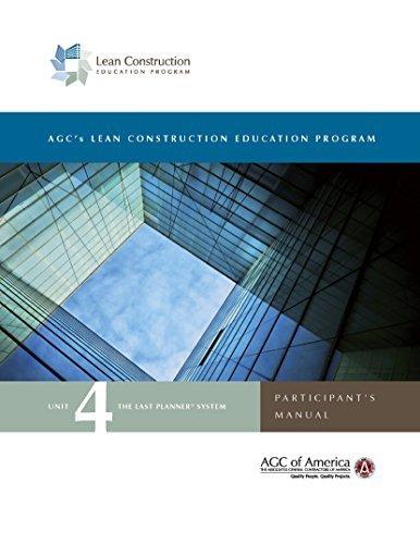 Lean Construction Education Program, Unit 4: The Last Planner® System Participant’s Manual by ...