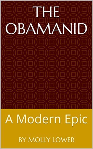 The Obamanid: A Modern Epic by Molly Lower | Goodreads