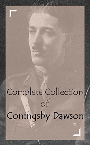 The Complete Collection of Coningsby Dawson by Coningsby Dawson | Goodreads