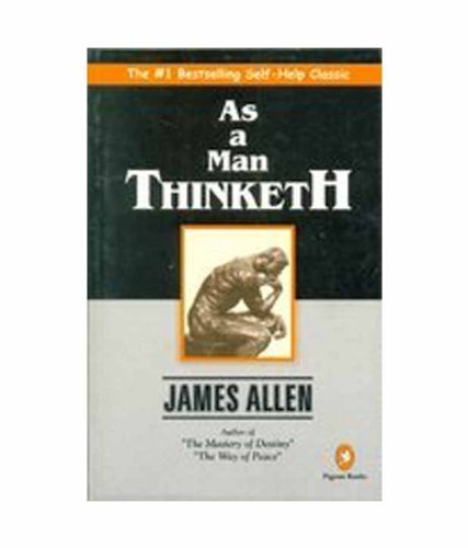 As a ManThinketh by James Allen | Goodreads