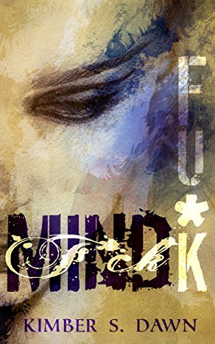 Mind F*ck by Kimber S. Dawn | Goodreads