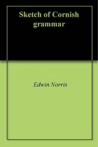 Sketch of Cornish Grammar by Edwin Norris | Goodreads