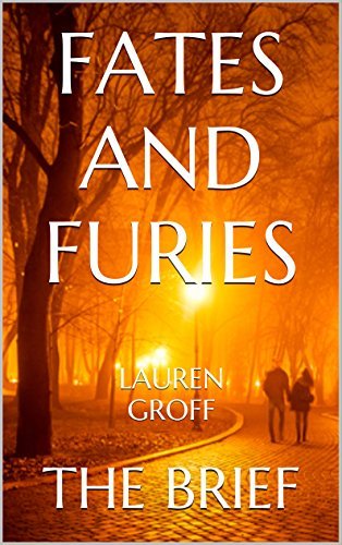 Fates and Furies: by Lauren Groff by Brief Books | Goodreads