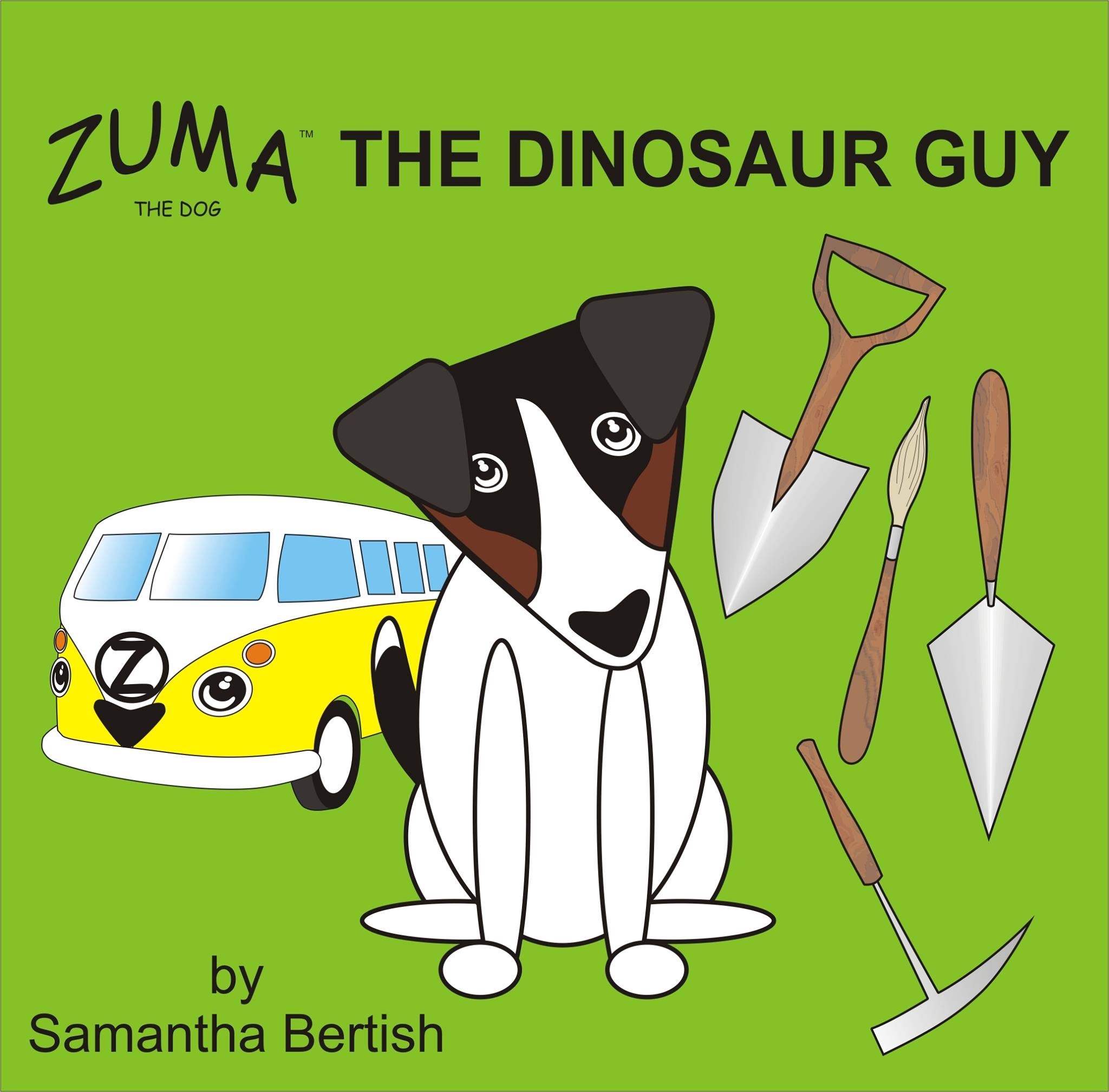 Zuma the Dog: The Dinosaur Guy by Samantha Bertish | Goodreads