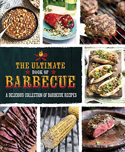 The Ultimate Book of Barbecue (Barbecue Book) by Parragon Books | Goodreads