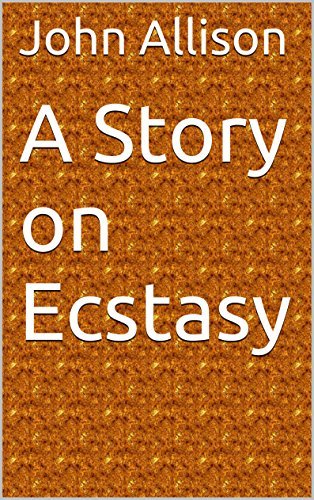 A Story on Ecstasy by John Allison | Goodreads