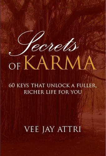 Secrets of Karma: 60 Keys That Unlock a Fuller, Richer Life for You by ...