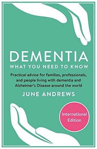 Dementia: What You Need to Know: Practical advice for families ...