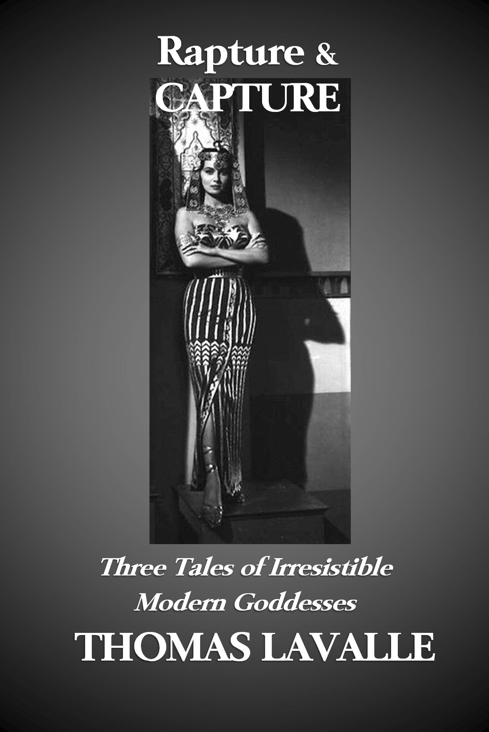 Rapture and Capture: Three Tales of irresistible Modern Goddesses by ...