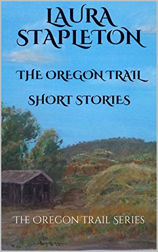 The Oregon Trail Series Short Stories by Laura Stapleton | Goodreads