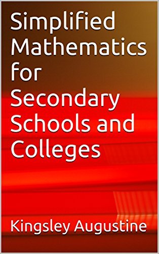 Simplified Mathematics: A Book for High Schools and Colleges by ...