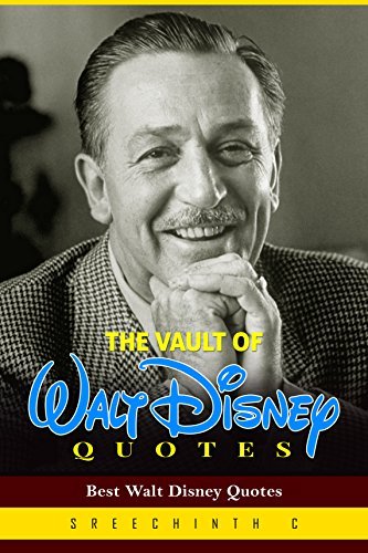 The Vault of Walt Disney Quotes: Best Walt Disney Quotes by Sreechinth ...