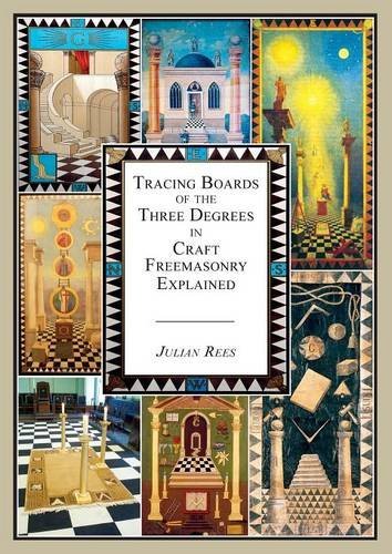 Tracing Boards of the Three Degrees in Craft Freemasonry Explained by Julian Rees | Goodreads