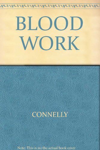 Blood Work by Michael Connelly | Goodreads