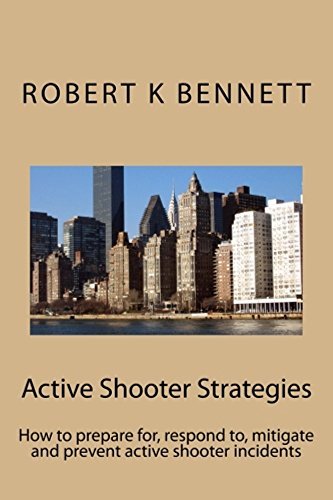Active Shooter Strategies: How to prepare for, respond to, mitigate and ...