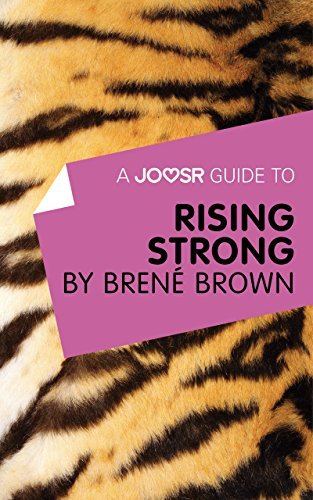 A Joosr Guide to… Rising Strong by Brené Brown by Joosr | Goodreads