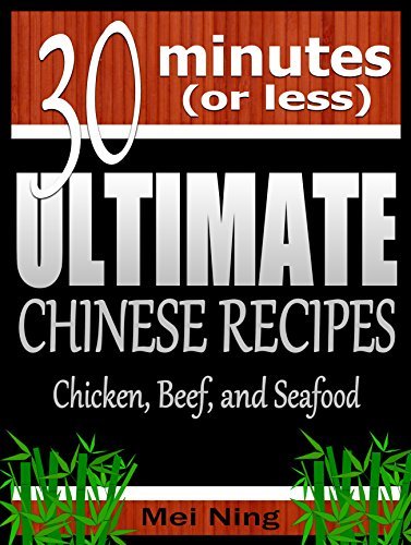 30 Minutes or Less: Ultimate Chinese Recipes - Chicken, Beef, and ...