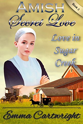 Amish Secret Love (Love in Sugar Creek #3) by Emma Cartwright | Goodreads