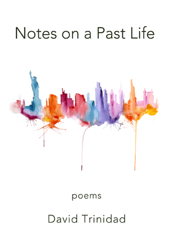 Notes on a Past Life by David Trinidad | Goodreads