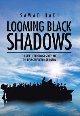 Looming Black Shadows: The Rise of Terrorist States and the New ...