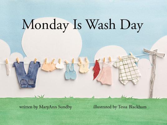 Monday Is Wash Day by Maryann Sundby | Goodreads