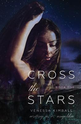 Cross the Stars (Crossing Stars #1) by Venessa Kimball | Goodreads