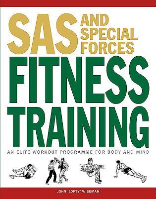 SAS and Special Forces Fitness Training: An Elite Workout Programme for ...