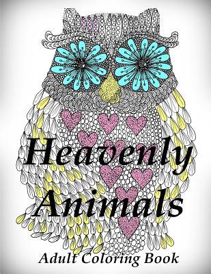 Heavenly Animals - Coloring Book by The Art of You | Goodreads