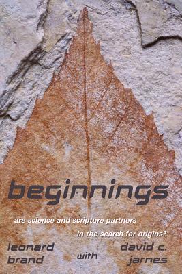 Beginnings: Are Science And Scripture Partners in the Search for ...