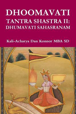 Dhoomavati Tantra Shastra II: Dhumavati Sahasranam by Kali-Acharya Dan ...