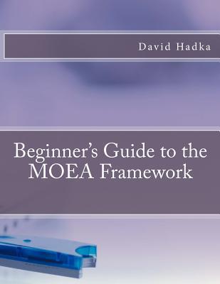 Beginner's Guide to the Moea Framework by David Hadka | Goodreads