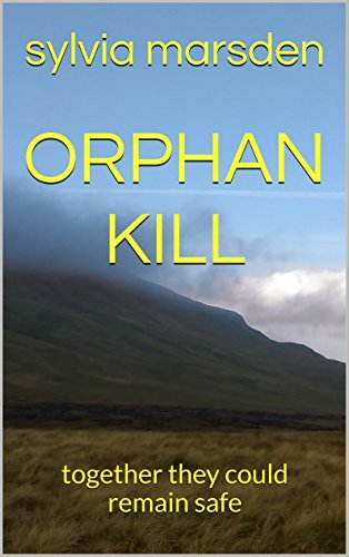 ORPHAN KILL: Peak District thriller by sylvia marsden | Goodreads