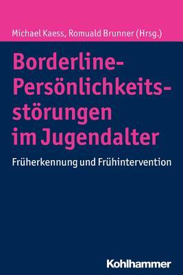 Borderline-Störungen im Jugendalter: Fr|herkennung und Fr|hintervention ...