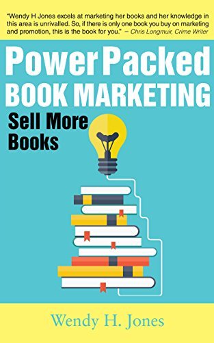 Power Packed Book Marketing: Sell More Books by Wendy H. Jones | Goodreads
