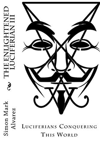 The Enlightened Luciferian III: Luciferians Conquering This World by ...